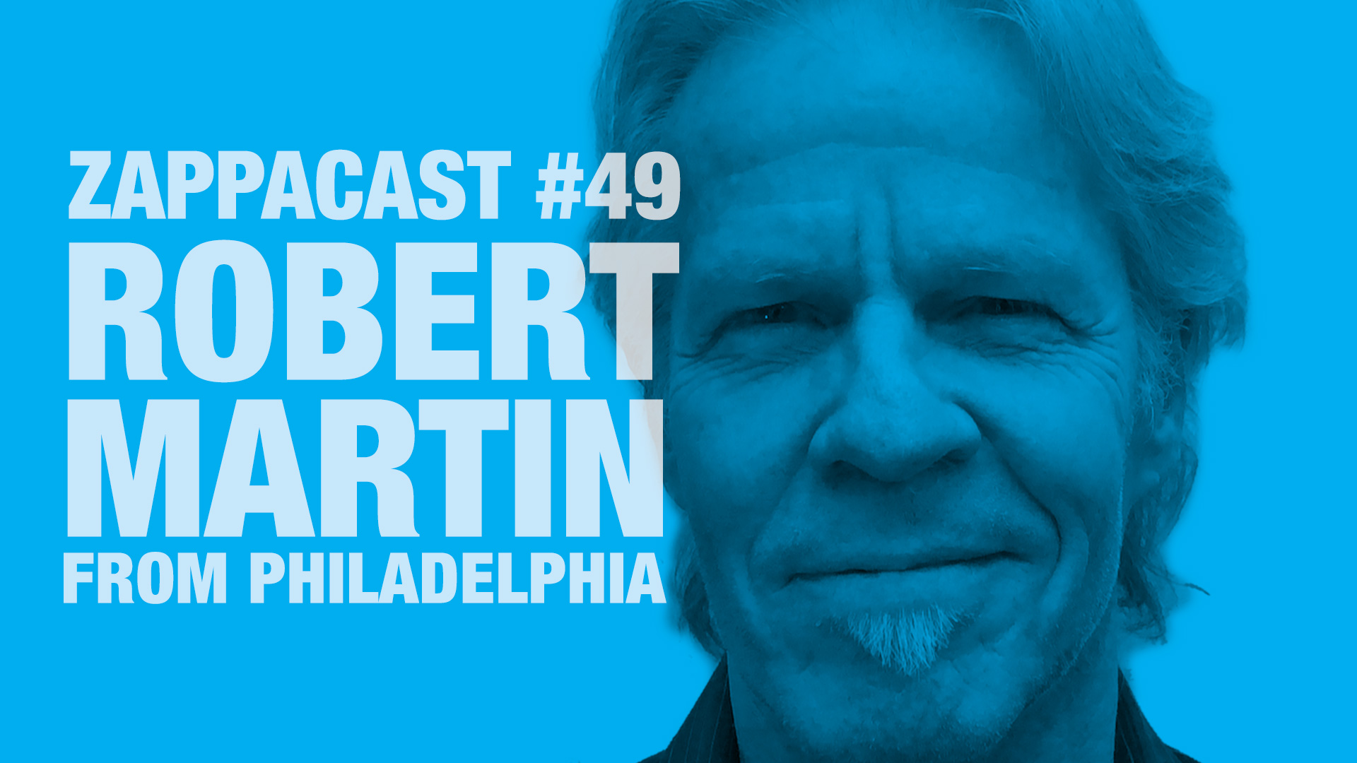 ZappaCast Episode #49: Robert Martin From Philadelphia - Frank Zappa